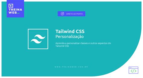 Direto Ao Ponto Tailwind Css Personaliza O Treinaweb