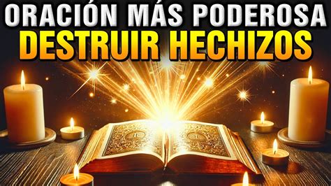 LA ORACIÓN MÁS PODEROSA PARA ROMPER MALEFICIOS MALDICIONES HECHIZOS Y