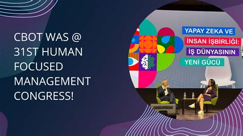 Cbot Was The 31st Human Focused Management Congress Cbot