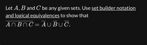 solved let a b and c be any given sets use set builder