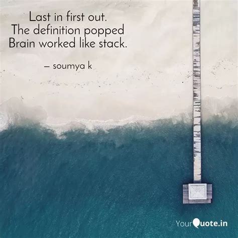 Last In First Out The De Quotes Writings By Soumya K YourQuote