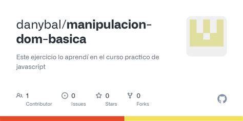 GitHub danybal manipulacion dom basica Este ejercicio lo aprendí en