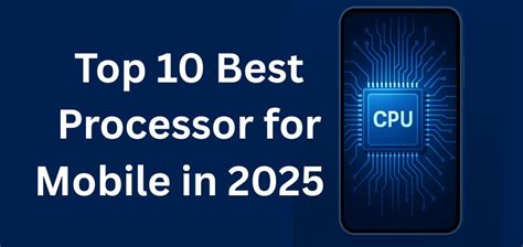 Top 10 Best Processor For Mobile In 2025