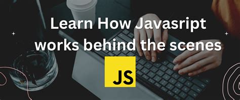 Understanding How Javascript Code Is Executed A Behind The Scenes
