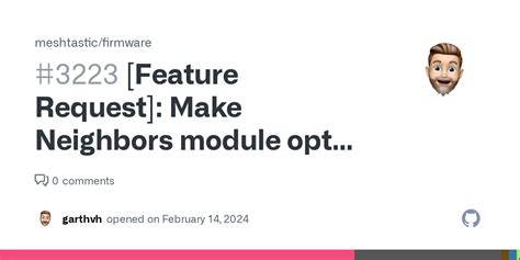 Feature Request Make Neighbors Module Opt In · Issue 3223