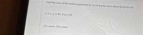 Solved Find The Area Of The Surface Generated By Revolvi