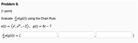 solved evaluate d dt r g t using the chain rule r t
