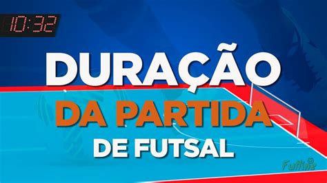 Duração da Partida de Futsal YouTube
