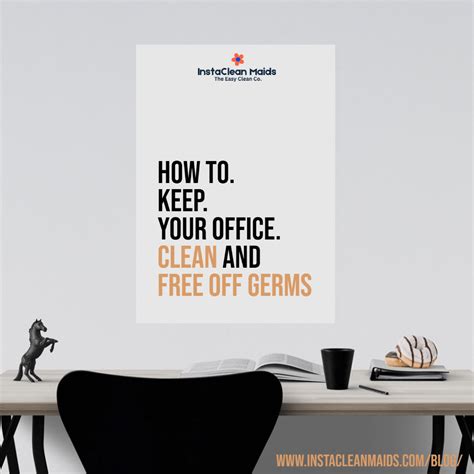 Instaclean Maids How To Keep Your Office Clean And Germ Free During