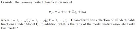 Consider The Two Way Nested Classification Model Yijk