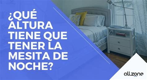 A qué altura debe quedar la mesita de noche Allzone