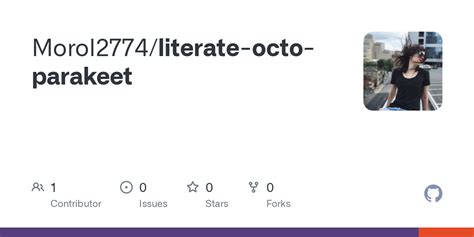 GitHub Morol2774 Literate Octo Parakeet