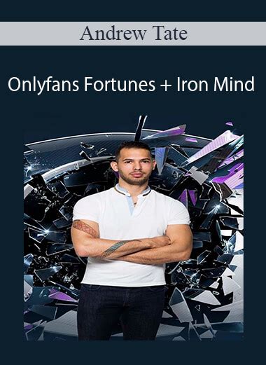 Andrew Tate Onlyfans Fortunes Iron Mind 139