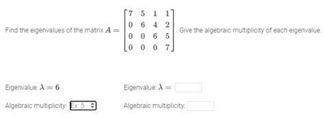 Solved Find The Eigenvalues Of The Matrix A 7 5 1 1 0 6 4 2