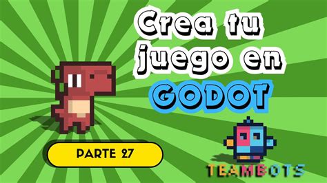 Comenzamos A Programar En Gdscript Curso De Godot Parte 27 Youtube