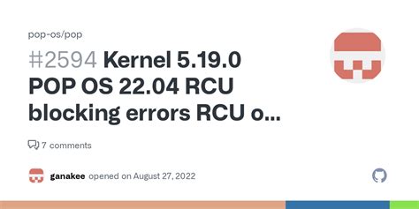 Kernel 5190 Pop Os 2204 Rcu Blocking Errors Rcu On Boot Rcu Internal Bug · Issue 2594 · Pop