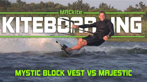 Mystic Block Vest Vs Majestic Mackite Boardsports Center