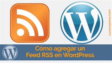 Cómo Agregar Un Feed Rss En Wordpress R Marketing Digital