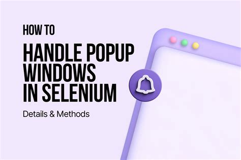 How To Handle Popup Windows In Selenium Details Methods