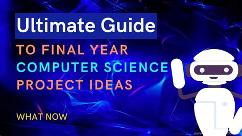 Ultimate Guide To Final Year Computer Science Project Ideas