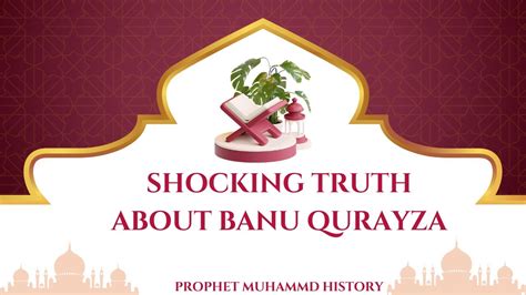 Shocking Truth About Banu Qurayza Youtube