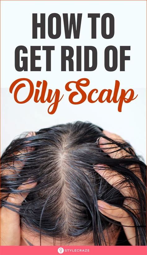 How To Get Rid Of Oily Scalp And Hair 16 Home Remedies Greasy Hair Remedies Oily Hair