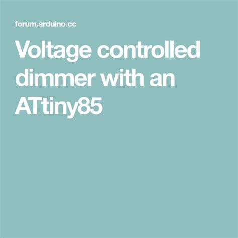 Voltage Controlled Dimmer With An Attiny85 Dimmer Arduino Control