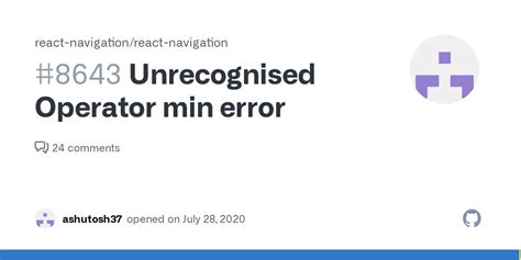 Unrecognised Operator Min Error · Issue 8643 · React Navigationreact