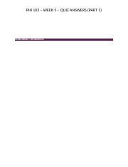 PHI 103 WEEK 5 QUIZ ANSWERS PART 1 PHI 103 WEEK 5 QUIZ ANSWERS PART 1