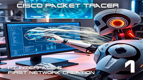 Cisco Packet Tracer 01 Exploring The Packet Tracer Interface And Creating Your First Pt