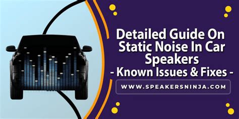 Solved Static Noise In Car Speakers Speakers Ninja