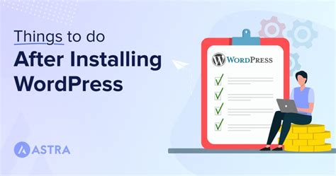 27 Essential Things To Do Right After Installing Fresh Wordpress Site