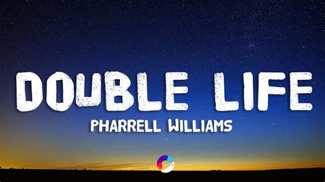 Pharrell Williams Double Life Lyrics Youtube