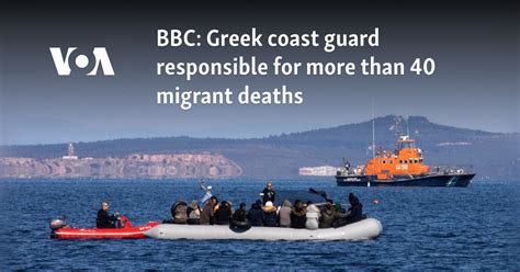 Bbc Greek Coast Guard Responsible For More Than 40 Migrant Deaths