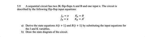 Solved 59 A Sequential Circuit Has Two Jk Flip Flops A And