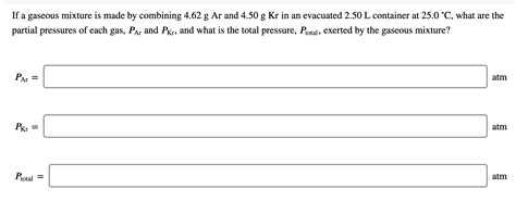 Solved If A Gaseous Mixture Is Made By Combining G Ar Chegg