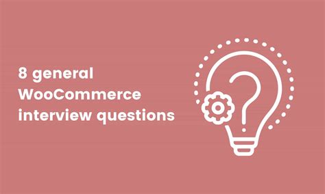 16 WooCommerce Interview Questions To Hire The Perfect Fit