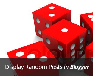 How Know Blogger Learn The Blogspot How To Display Random Posts In Blogger