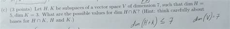 solved c 3 ﻿points ﻿let h k ﻿be subspaces of a vector