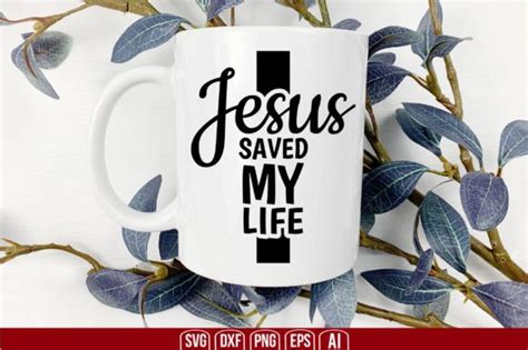 Jesus Saved My Life Svg Graphic By Creativemim2001 · Creative Fabrica