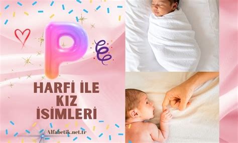 P Ile Başlayan Kız Isimleri Kız Bebeğiniz Için En Güzel Isimler Listesi