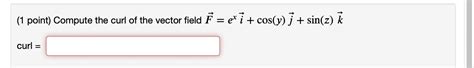 Solved F Exi Cos Y J Sin Z K Chegg