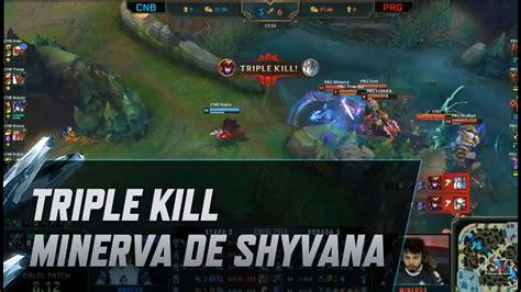 CBLoL 2018 Triple Kill Do Minerva Sua Shyvana YouTube