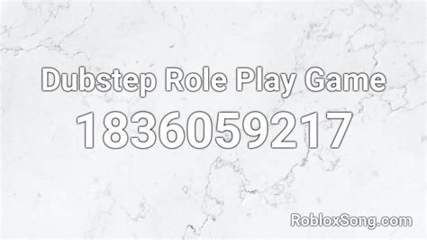 Dubstep Role Play Game Roblox Id Roblox Music Codes