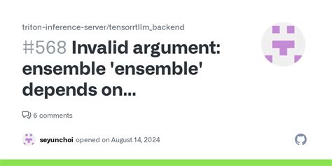 Invalid Argument Ensemble Ensemble Depends On Tensorrtllm Which Has No Loaded Version
