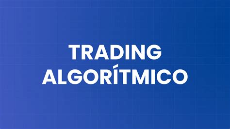 Curso De Trading Algor Tmico B Sico En La City