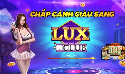 Review Lux Club Nhà Cái Uy Đổi Thưởng Hấp Dẫn Thị Trường