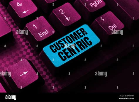 Inspiration Showing Sign Customer Centric Business Idea Process Of Looking After Customers To