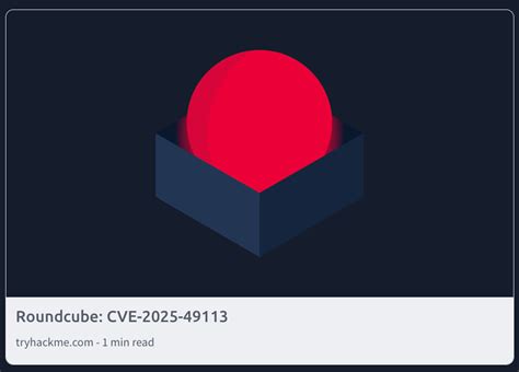 Roundcube Cve 2025 49113 Tryhackme By Priyansh Medium