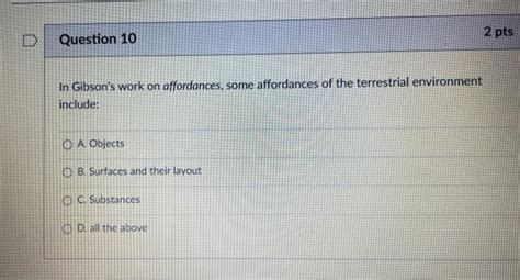 2 pts d question 10 in gibson s work on affordances